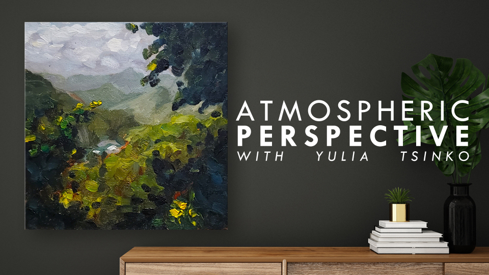 Landscape Painting Techniques: Atmospheric Perspective with Yulia ...